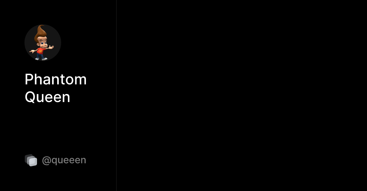 Phantom Queen | Layers